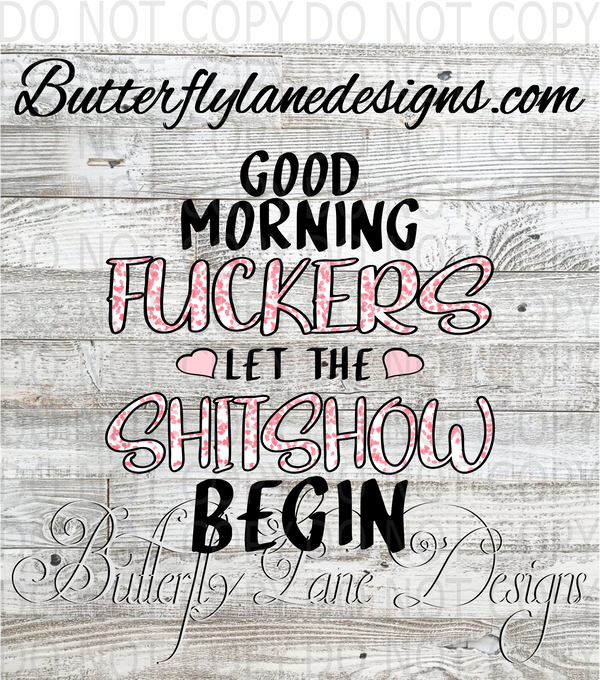 Good Morning Fuckers-Let the shitshow begin-04-BLD :: Clear : VC Decal ...